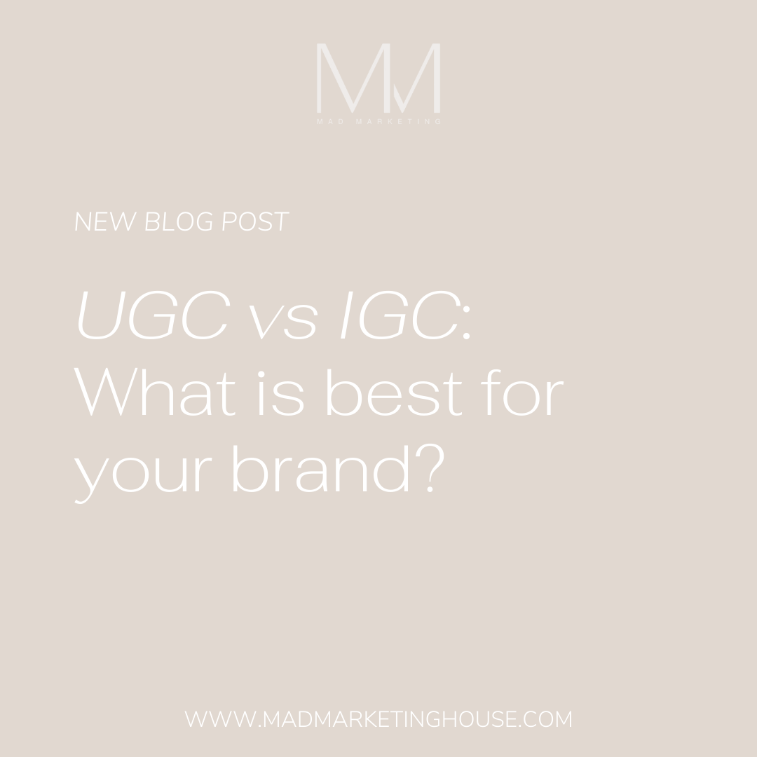 UGC vs. IGC: What is Best for Your Brand? - Mad Marketing House