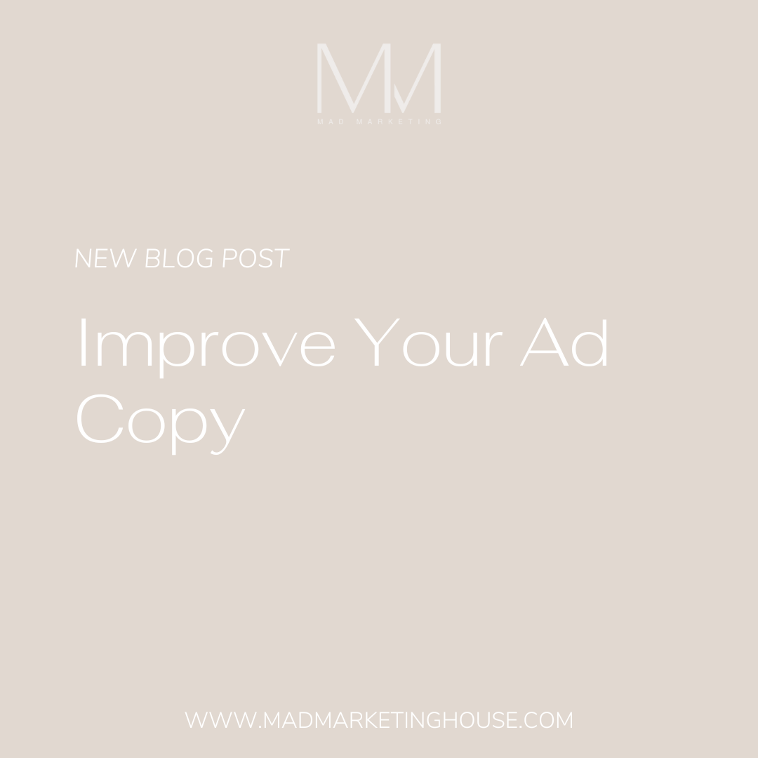 Improve Your Ad Copy - Mad Marketing House